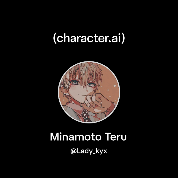 Chat with Minamoto Teru | character.ai | AI Chat, Reimagined–Your Words. Your World.