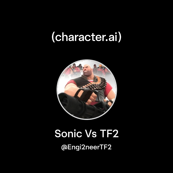 Chat with Sonic Vs TF2 | character.ai | AI Chat, Reimagined–Your Words ...