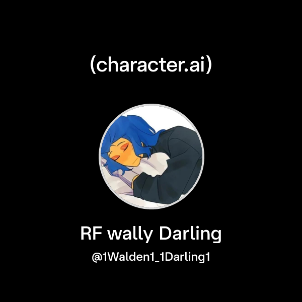 Chat with RF wally Darling | character.ai | AI Chat, Reimagined–Your ...