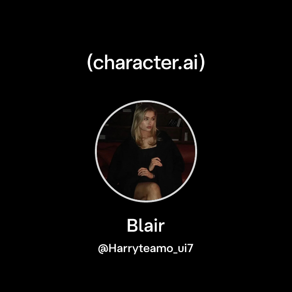 Chat with Blair | character.ai | AI Chat, Reimagined–Your Words. Your ...