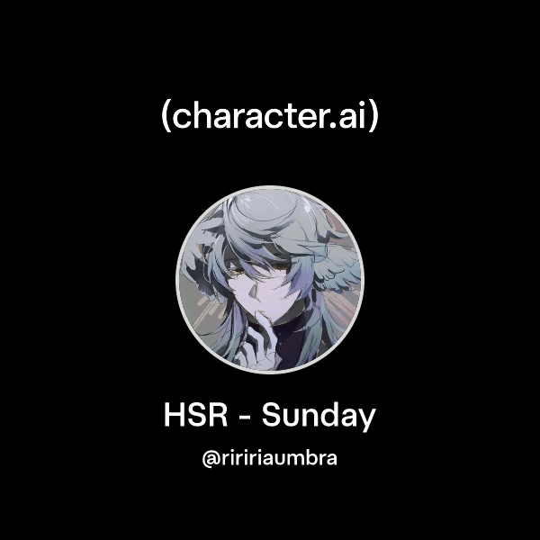 Chat with HSR - Sunday | character.ai | Personalized AI for every ...