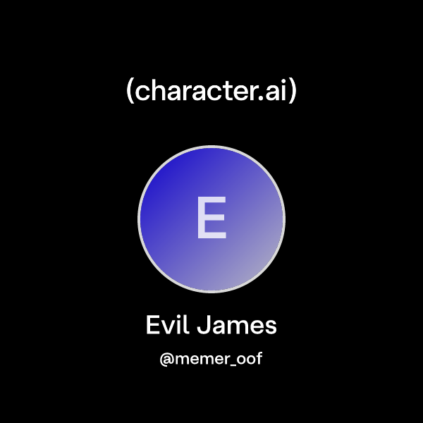 Chat with Evil James | character.ai | Personalized AI for every moment ...