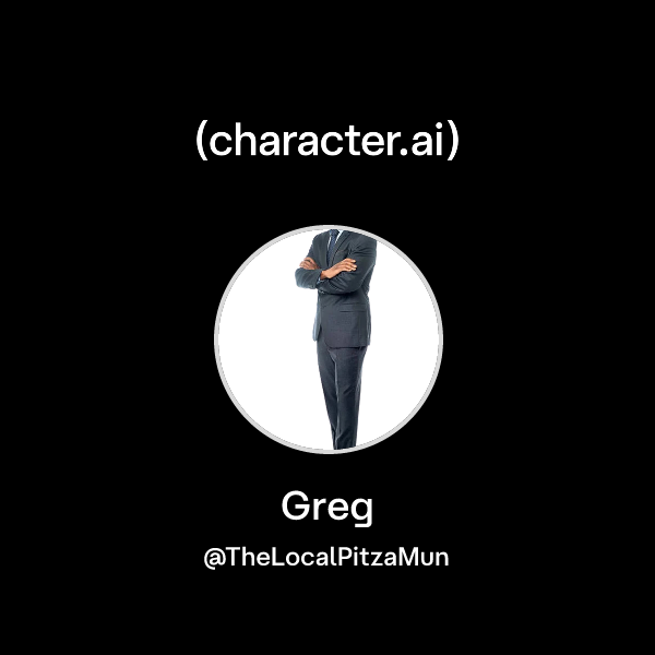 Chat with Greg | character.ai | AI Chat, Reimagined–Your Words. Your World.