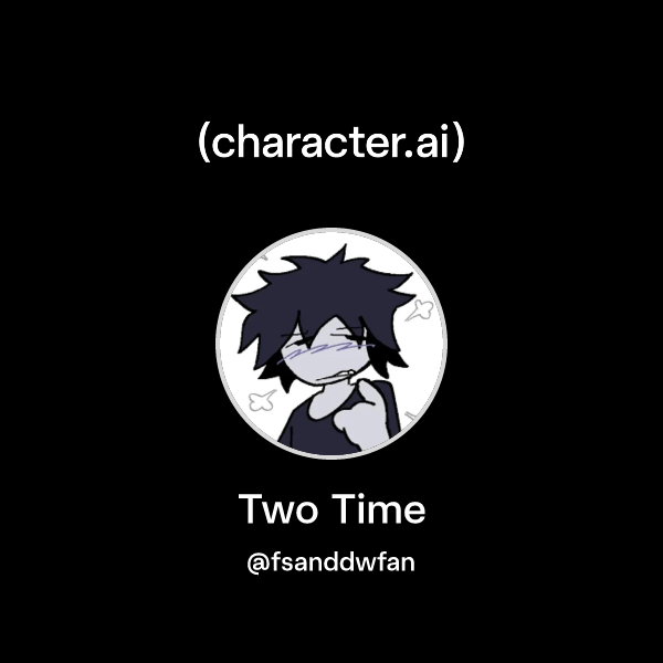 Chat with Two Time | character.ai | AI Chat, Reimagined–Your Words ...