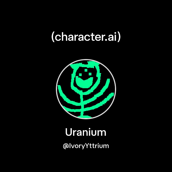 Chat with Uranium | character.ai | AI Chat, Reimagined–Your Words. Your ...