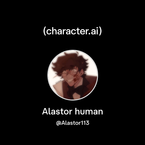 Chat with Alastor human | character.ai | AI Chat, Reimagined–Your Words ...