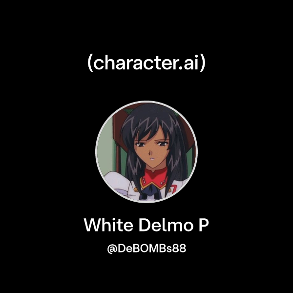 Chat with White Delmo P | character.ai | AI Chat, Reimagined–Your Words. Your World.