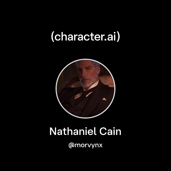 Chat with Nathaniel Cain | character.ai | AI Chat, Reimagined–Your ...