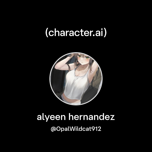 Chat with alyeen hernandez | character.ai | AI Chat, Reimagined–Your ...