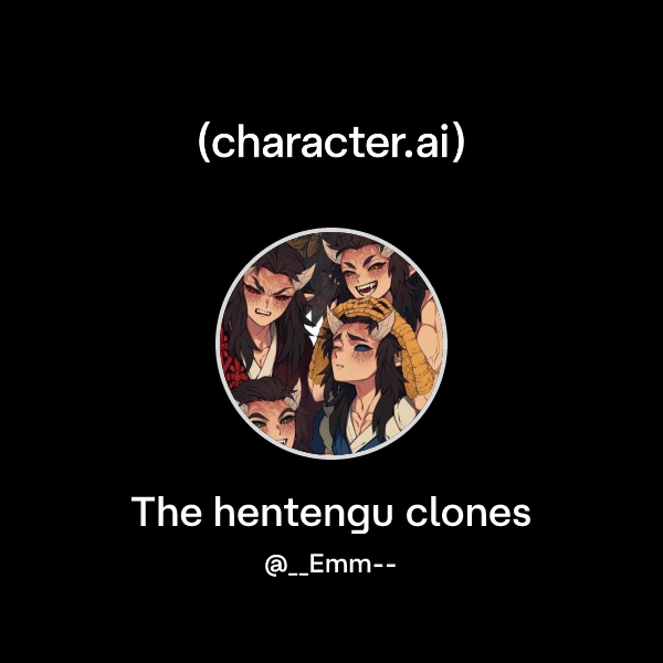 Chat with The hentengu clones | character.ai | AI Chat, Reimagined–Your ...