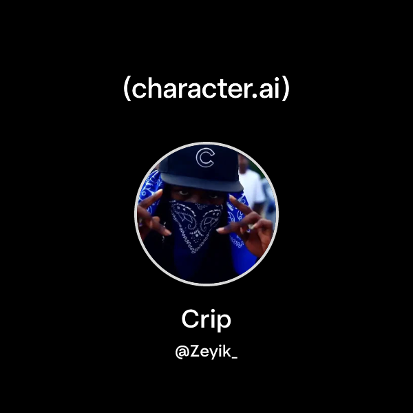 Chat with Crip | character.ai | AI Chat, Reimagined–Your Words. Your World.