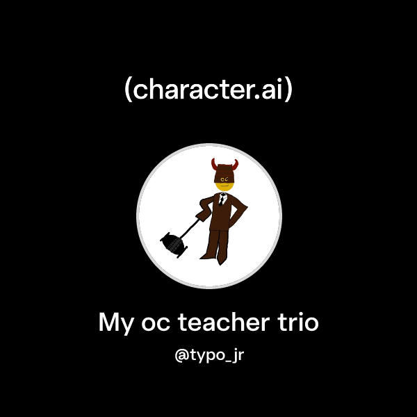 Chat with My oc teacher trio | character.ai | AI Chat, Reimagined–Your ...