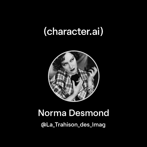 Chat with Norma Desmond | character.ai | Personalized AI for every ...