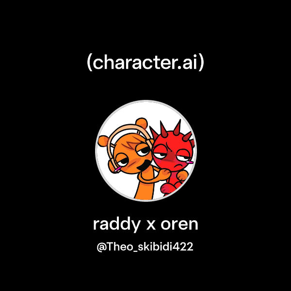 Chat with raddy x oren | character.ai | Personalized AI for every ...