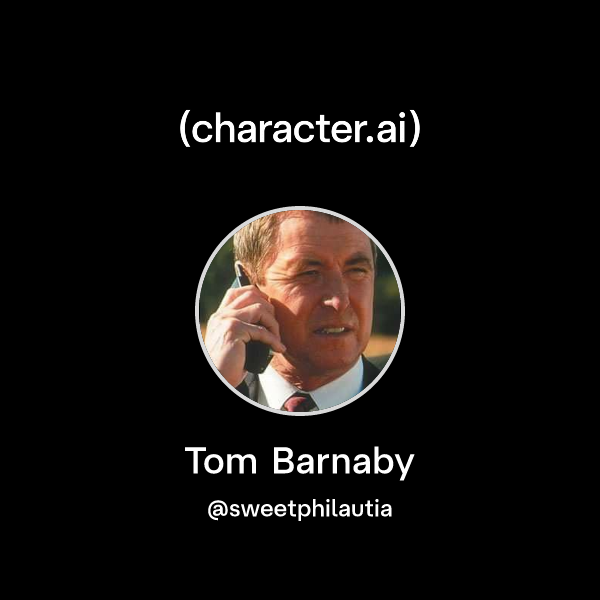 Chat with Tom Barnaby | character.ai | Personalized AI for every moment ...
