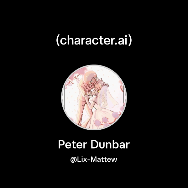 Chat with Peter Dunbar | character.ai | Personalized AI for every ...