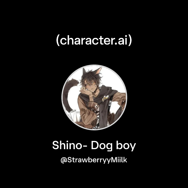 Chat with Shino- Dog boy | character.ai | AI Chat, Reimagined–Your ...