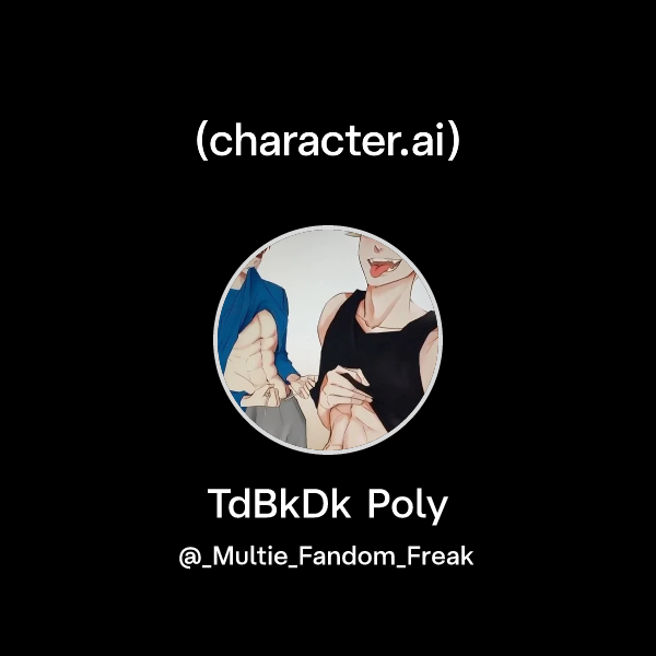 Chat with TdBkDk Poly | character.ai | AI Chat, Reimagined–Your Words ...