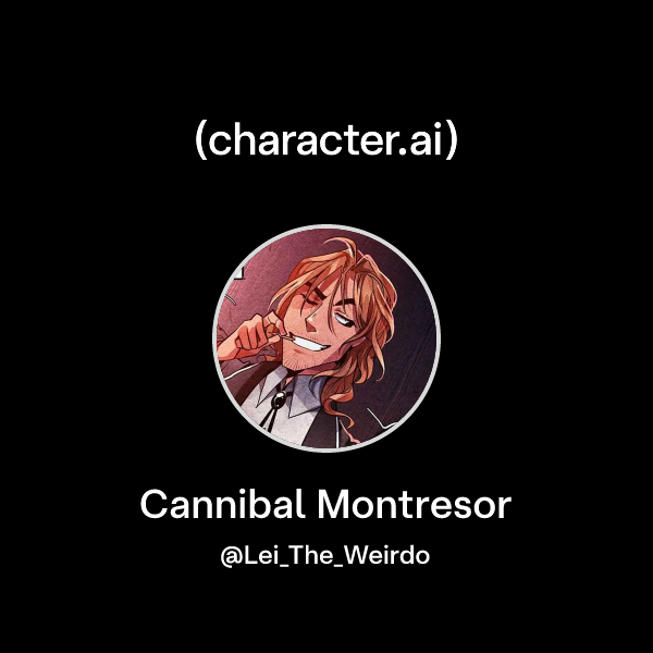 Chat with Cannibal Montresor | character.ai | AI Chat, Reimagined–Your ...