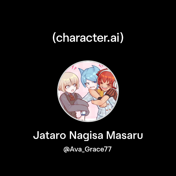 Chat with Jataro Nagisa Masaru | character.ai | AI Chat, Reimagined–Your Words. Your World.