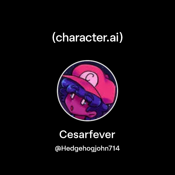 Chat with Cesarfever | character.ai | Personalized AI for every moment ...