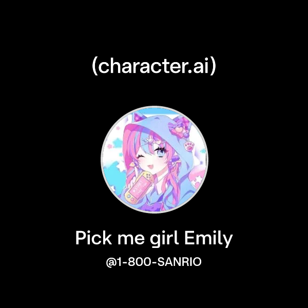 Chat with Pick me girl Emily | character.ai | AI Chat, Reimagined–Your ...