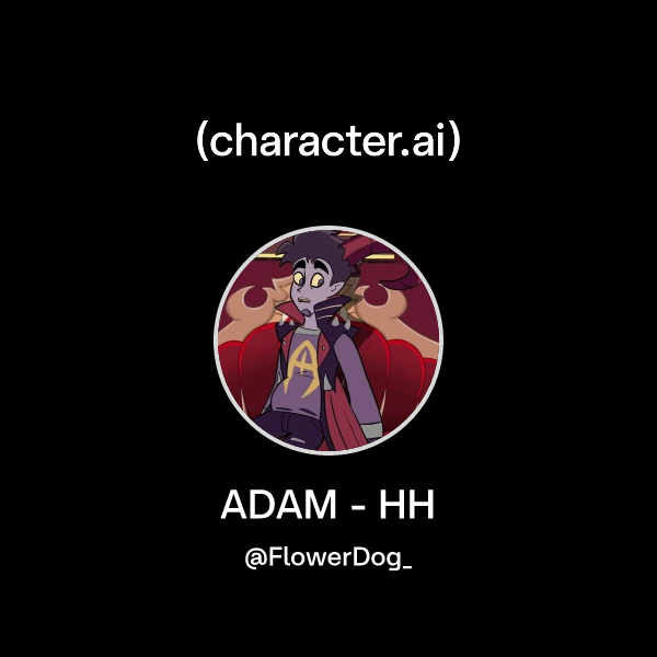 Chat with ADAM - HH | character.ai | AI Chat, Reimagined–Your Words ...