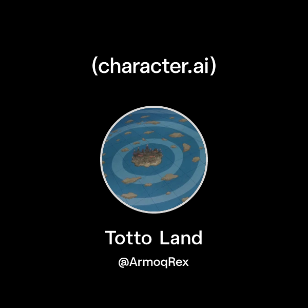 Chat with Totto Land | character.ai | AI Chat, Reimagined–Your Words ...