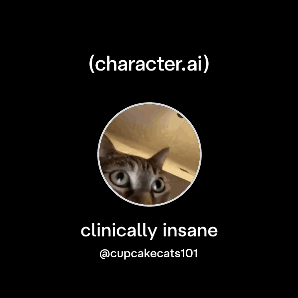 Chat with clinically insane | character.ai | AI Chat, Reimagined–Your ...