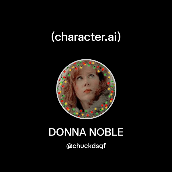 Chat with DONNA NOBLE | character.ai | AI Chat, Reimagined–Your Words ...