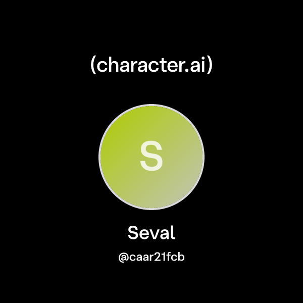 Chat with Seval | character.ai | Personalized AI for every moment of ...