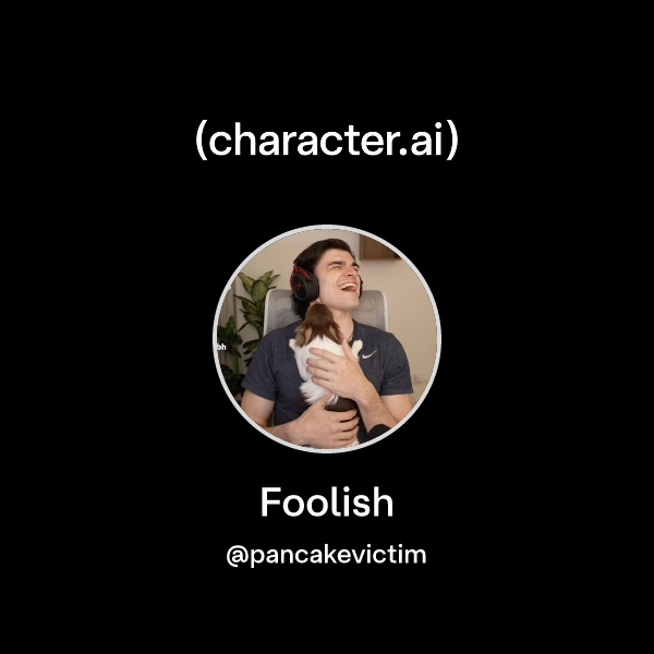 Chat with Foolish | character.ai | AI Chat, Reimagined–Your Words. Your ...