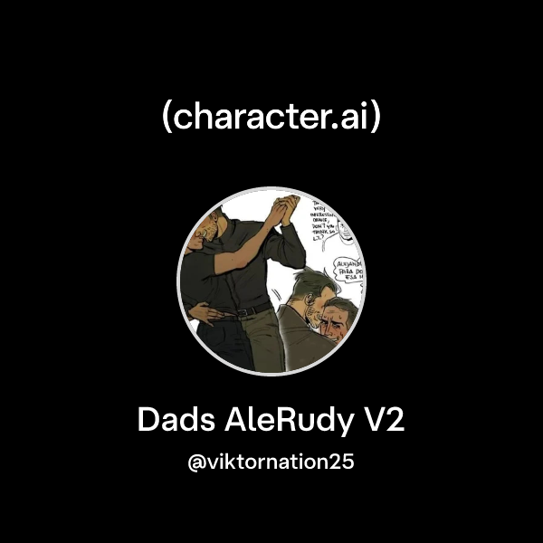 Chat with Dads AleRudy V2 | character.ai | AI Chat, Reimagined–Your ...