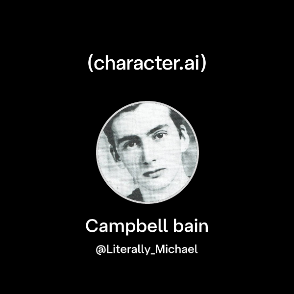 Chat with Campbell bain | character.ai | Personalized AI for every ...