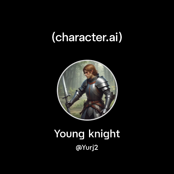 Chat with Young knight | character.ai | Personalized AI for every ...