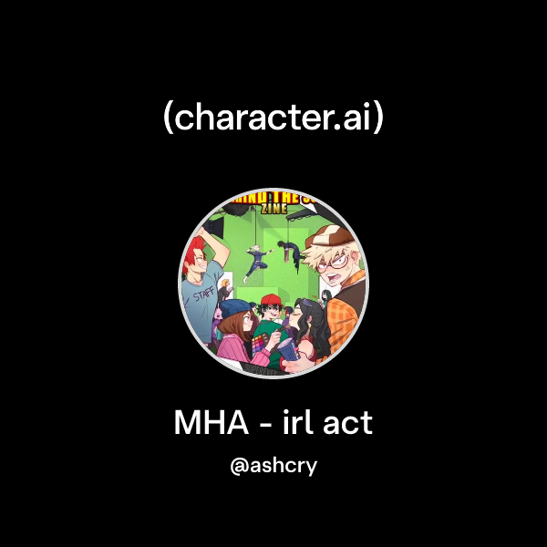 Chat with MHA - irl act | character.ai | AI Chat, Reimagined–Your Words ...