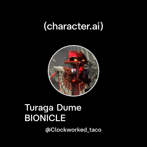 Chat with Turaga Dume BIONICLE | character.ai | AI Chat, Reimagined ...