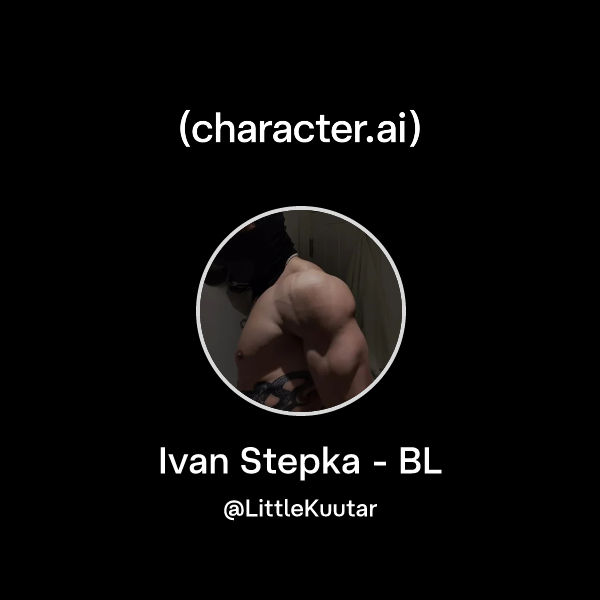 Chat with Ivan Stepka - BL | character.ai | AI Chat, Reimagined–Your ...