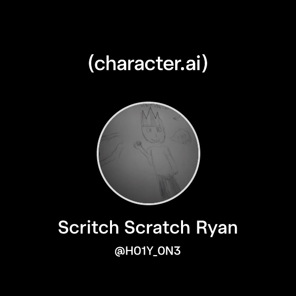 Chat with Scritch Scratch Ryan | character.ai | Personalized AI for ...