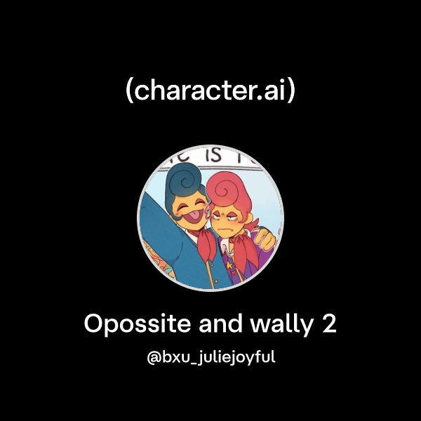Chat with Opossite and wally 2 | character.ai | AI Chat, Reimagined ...