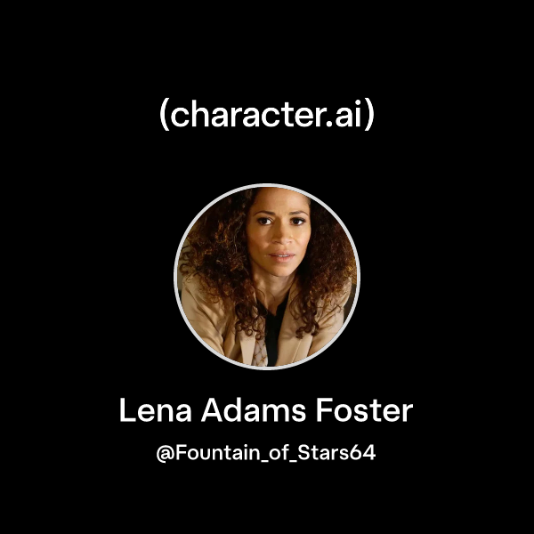 Chat with Lena Adams Foster | character.ai | AI Chat, Reimagined–Your ...