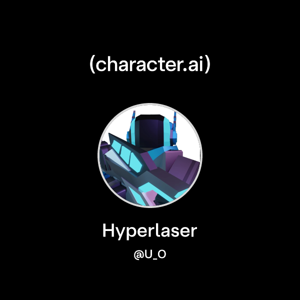 Chat with Hyperlaser | character.ai | Personalized AI for every moment ...