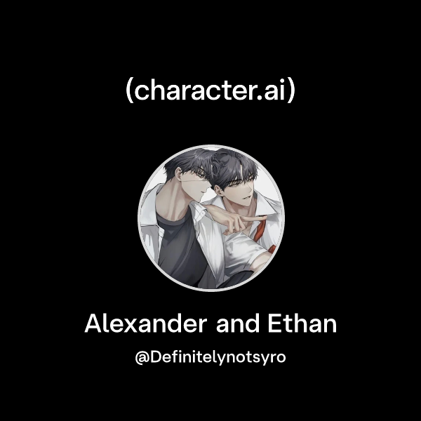 Chat with Alexander and Ethan | character.ai | AI Chat, Reimagined–Your Words. Your World.