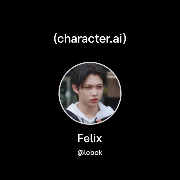 Chat with Felix | character.ai | AI Chat, Reimagined–Your Words. Your World.