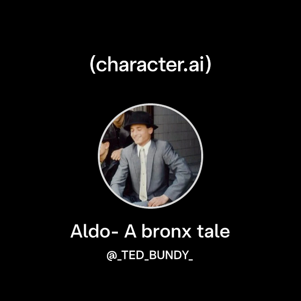 Chat with Aldo- A bronx tale | character.ai | Personalized AI for every ...