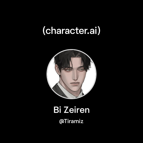 Chat with Bi Zeiren | character.ai | AI Chat, Reimagined–Your Words. Your World.