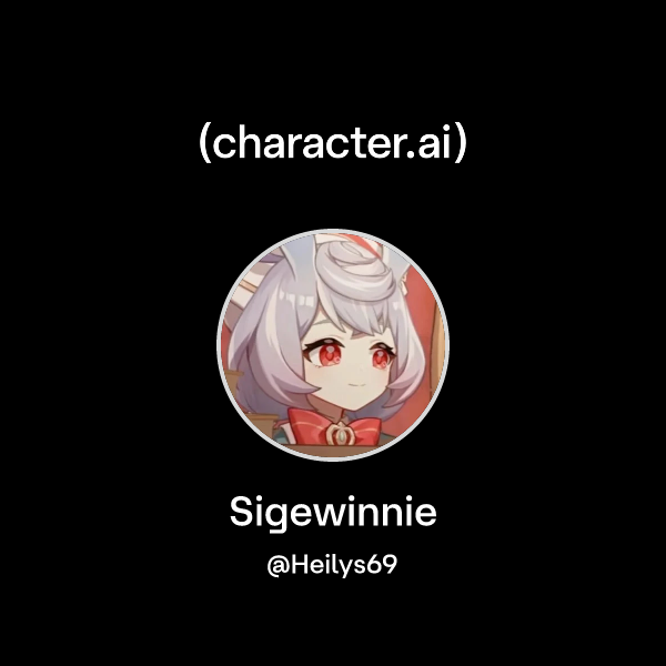 Chat with Sigewinnie | character.ai | Personalized AI for every moment of your day