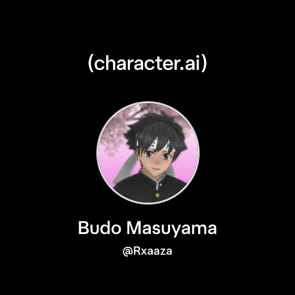 Chat with Budo Masuyama | character.ai | Personalized AI for every ...