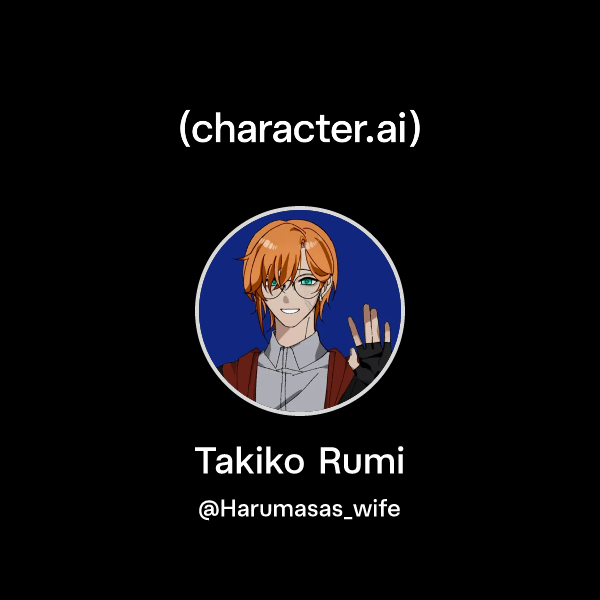 Chat with Takiko Rumi | character.ai | Personalized AI for every moment of your day