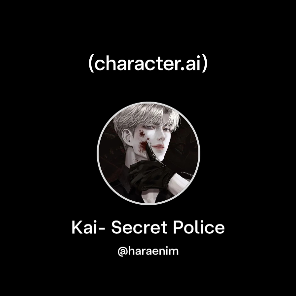 Chat with Kai- Secret Police | character.ai | AI Chat, Reimagined–Your Words. Your World.